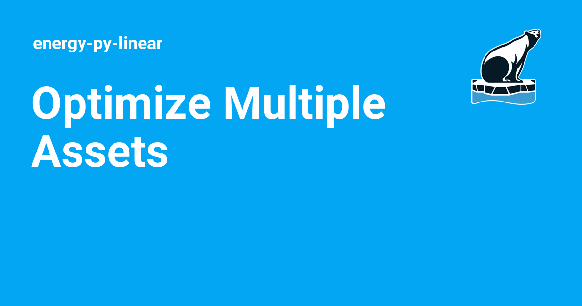 Optimize Multiple Assets - energy-py-linear
